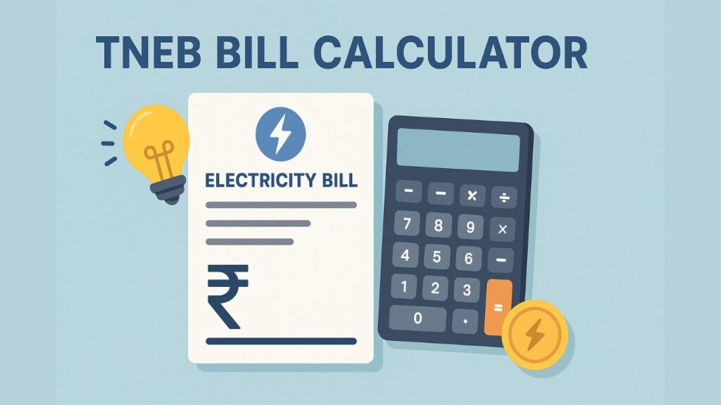 TNEB Bill Calculator 2026 | Electricity Bill Calculator